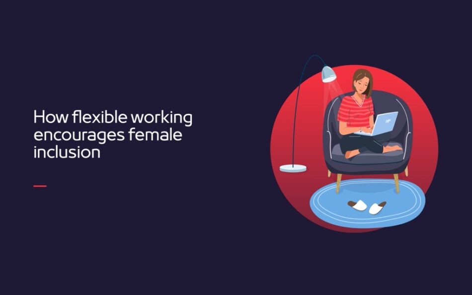 How flexible working encourages female inclusion - Tamkeen