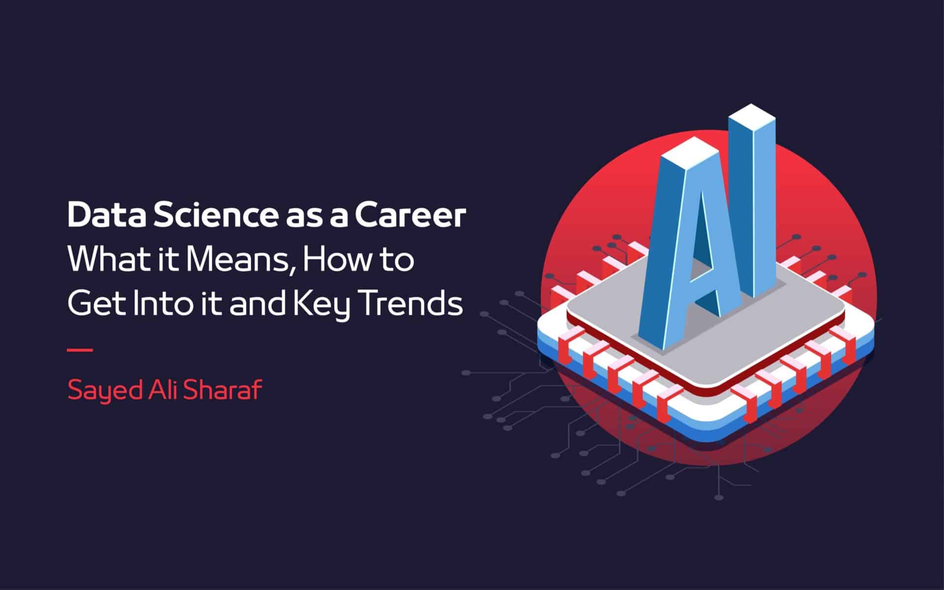 Data Science as a Career - What it Means, How to Get Into it and Key ...